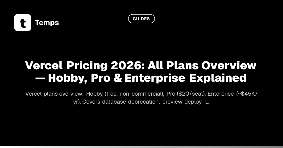 Vercel Pricing 2026: All Plans Overview — Hobby, Pro & Enterprise ...